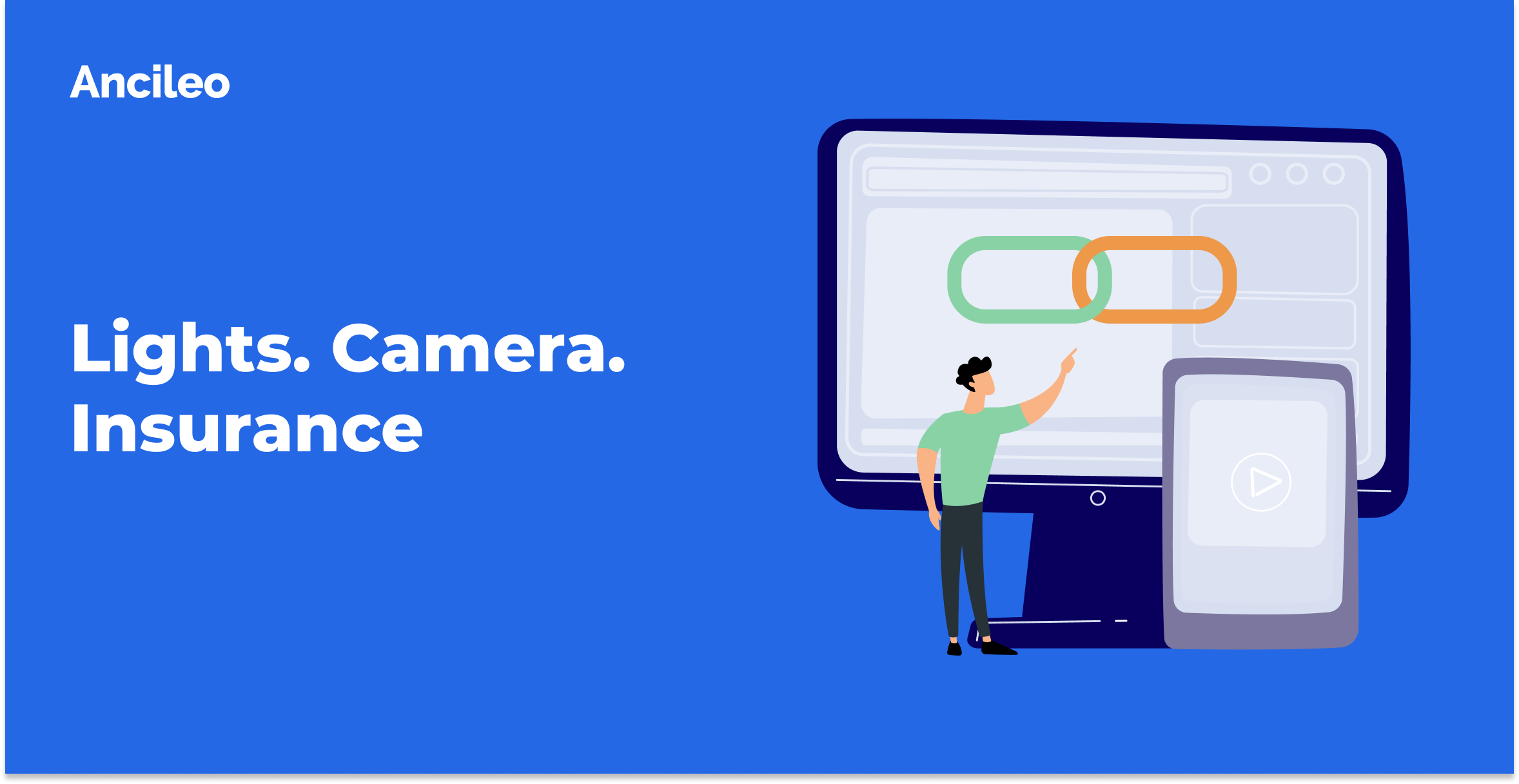 Lights. Camera. Insurance - Ancileo