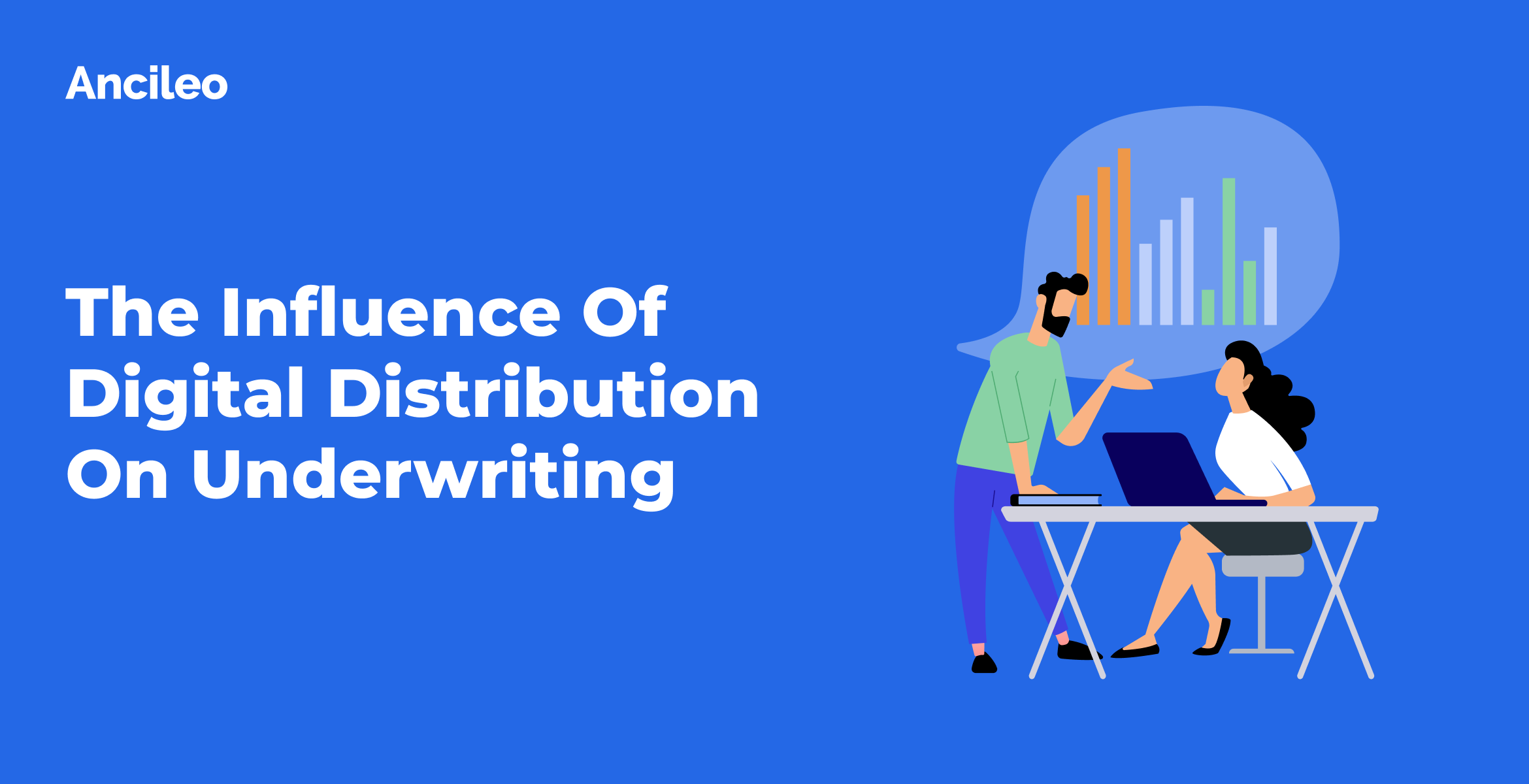 The Influence Of Digital Distribution On Underwriting - Ancileo
