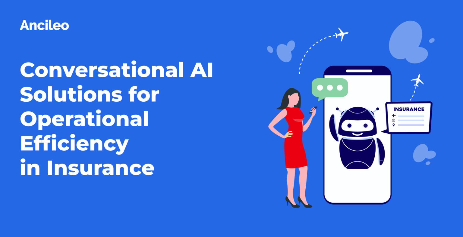 Conversational AI Solutions for Operational Efficiency in Insurance - Ancileo